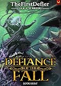 Defiance of the Fall Series by TheFirstDefier