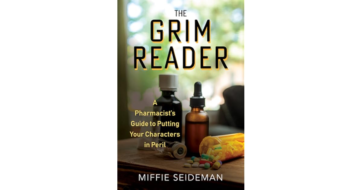 Book giveaway for The Grim Reader: A Pharmacist's Guide to Putting Your Characters in Peril by ...