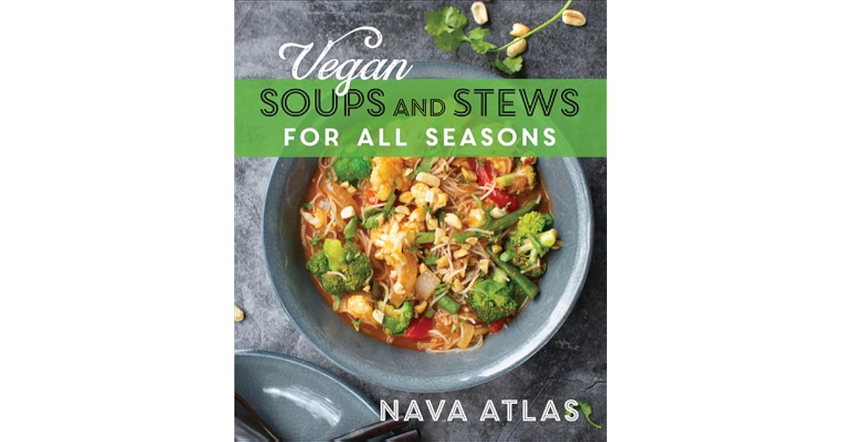 Book giveaway for Vegan Soups and Stews for All Seasons by Nava Atlas ...