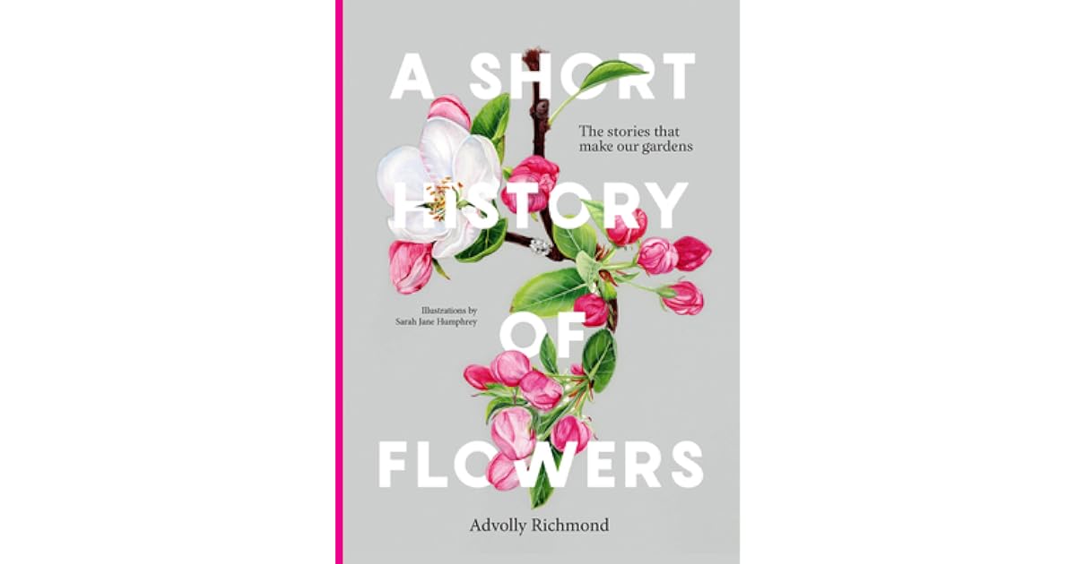 Book giveaway for A Short History of Flowers: The Stories that Make Our ...