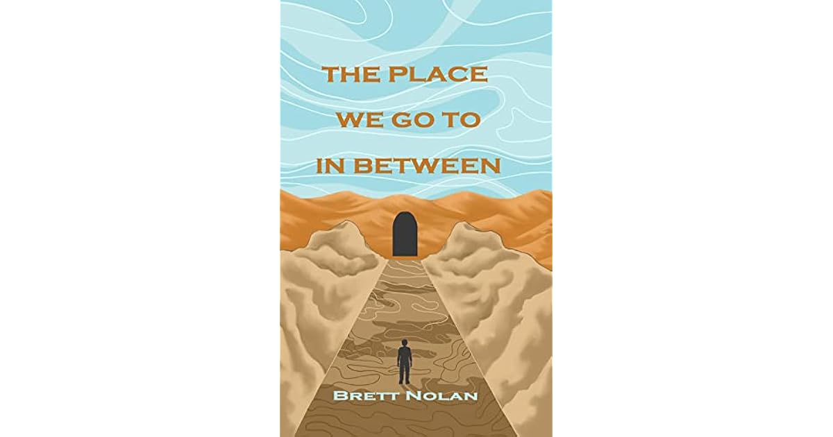 Book giveaway for The Place We Go To In Between by Brett Nolan Feb 22 ...