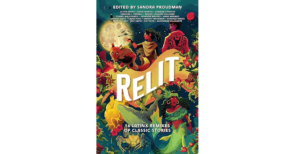 Book giveaway for Relit: 16 Latinx Remixes of Classic Stories by Sandra ...