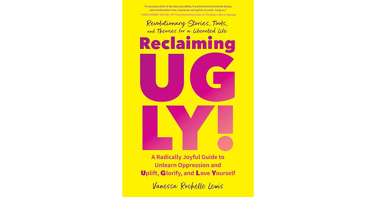 Book giveaway for Reclaiming UGLY! Uplift, Glorify, and Love Yourself ...