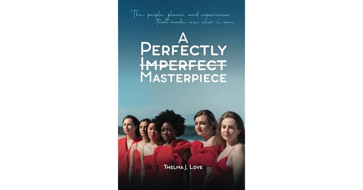 Book giveaway for A Perfectly Imperfect Masterpiece by Thelma J. Love ...