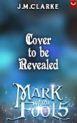 Mark of the Fool Series by J.M. Clarke