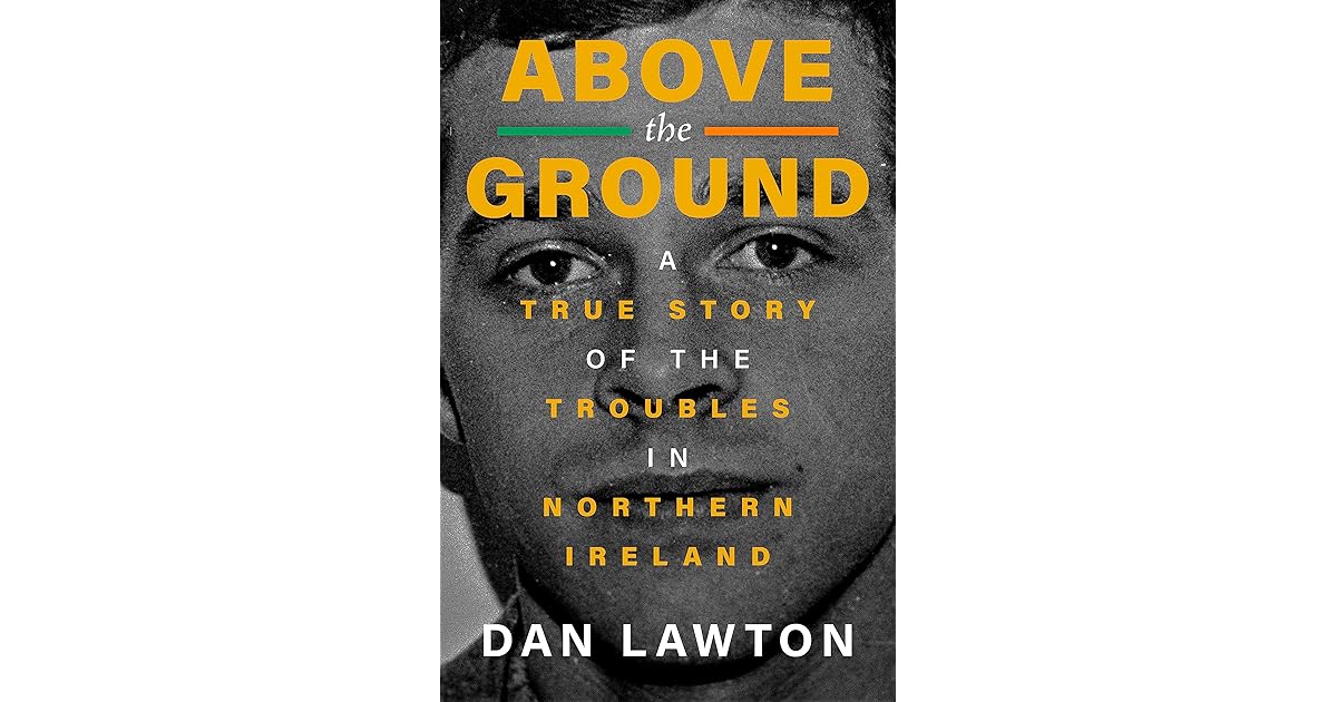 Book giveaway for Above the Ground: A True Story of The Troubles in ...