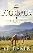 The Birch Creek Ranch Series by B.E. Baker