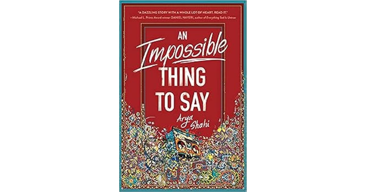 Book giveaway for An Impossible Thing to Say by Arya Shahi Aug 24-Sep ...