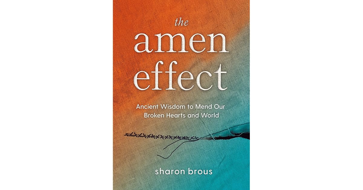 Book giveaway for The Amen Effect: Ancient Wisdom to Mend Our Broken ...