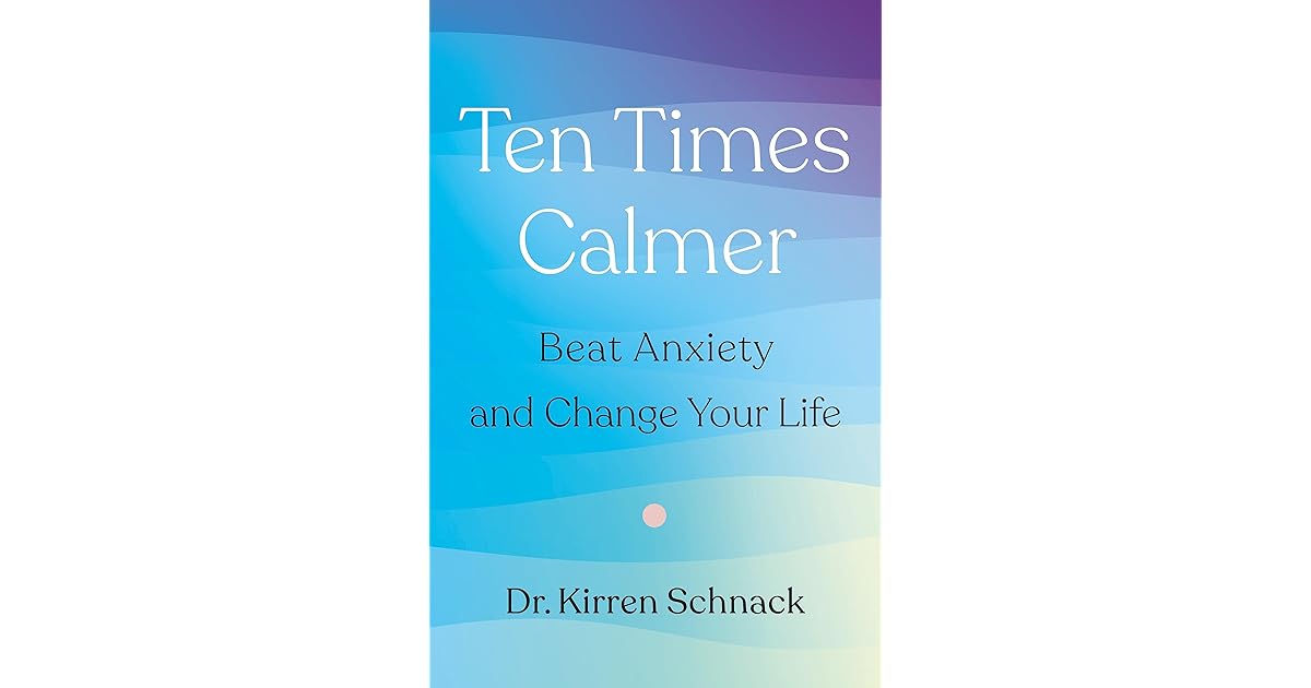 Book giveaway for Ten Times Calmer: Beat Anxiety and Change Your Life ...