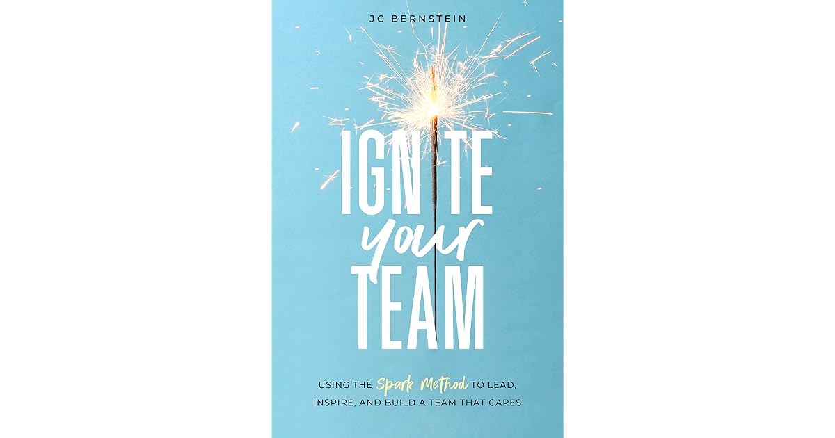 Book giveaway for Ignite Your Team: Using the SPARK Method to Lead ...