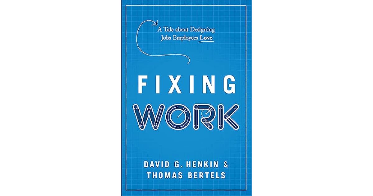 Book giveaway for Fixing Work: A Tale about Designing Jobs Employees ...