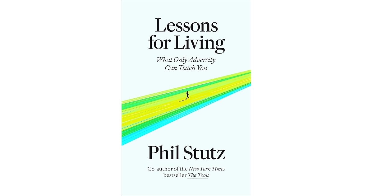Book giveaway for Lessons for Living: What Only Adversity Can Teach You ...
