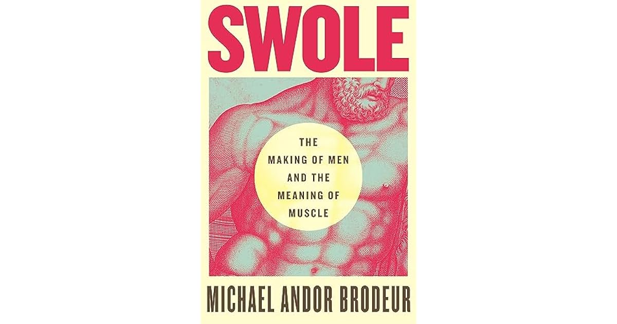 Book giveaway for Swole: The Making of Men and the Meaning of Muscle by ...