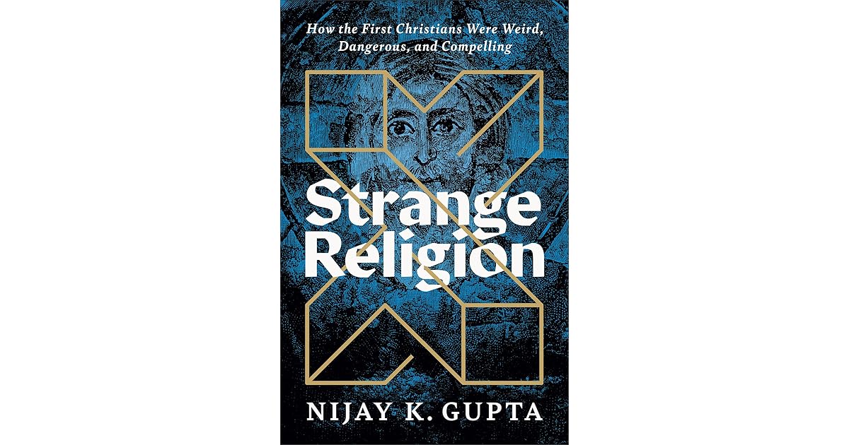 Book giveaway for Strange Religion: How the First Christians Were Weird ...