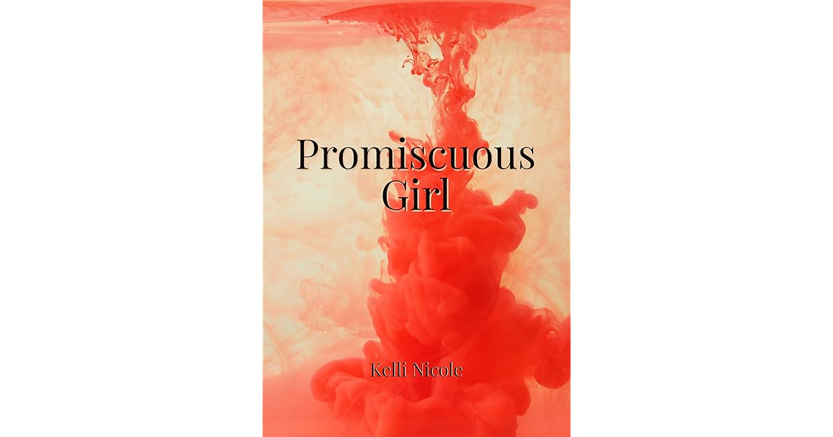 Book giveaway for Promiscuous Girl by Kelli Nicole Jul 26-Aug 08, 2024