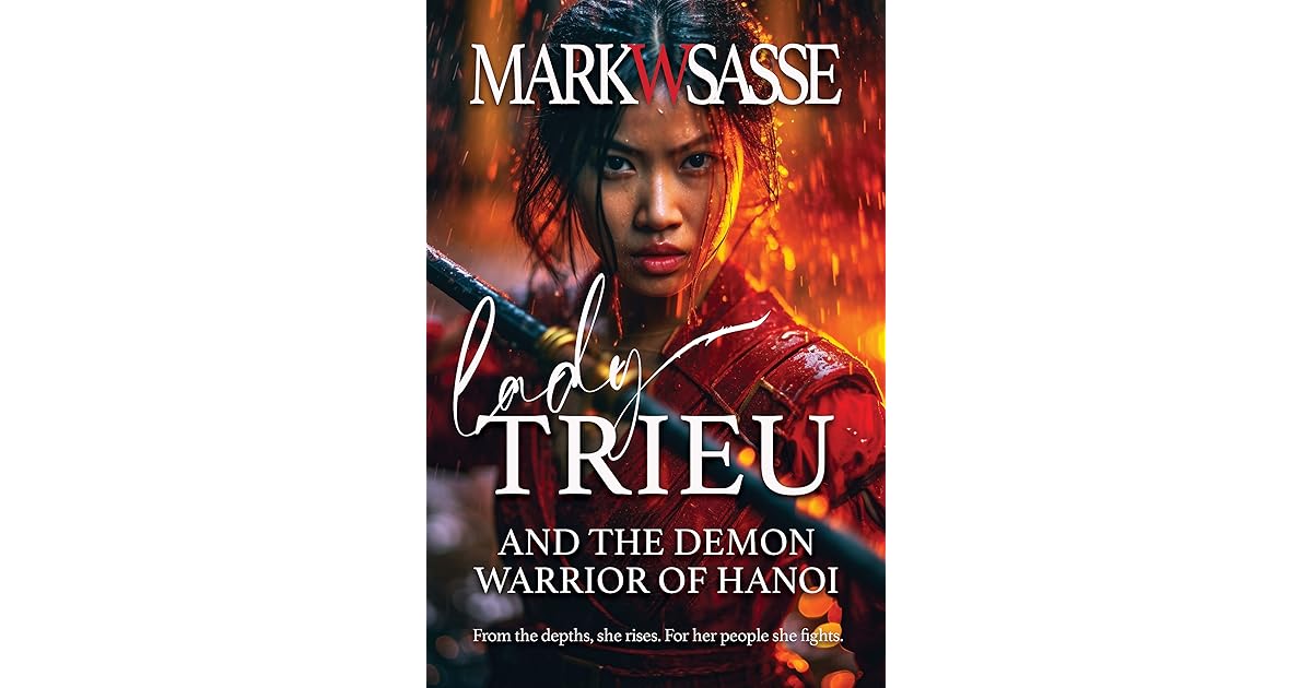 Book giveaway for Lady Trieu and the Demon Warrior of Hanoi by Mark W ...