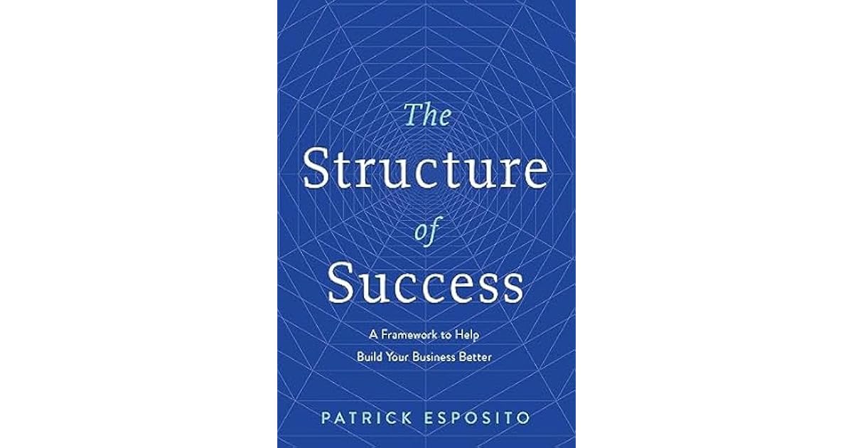 Book giveaway for The Structure of Success: A Framework to Help Build ...