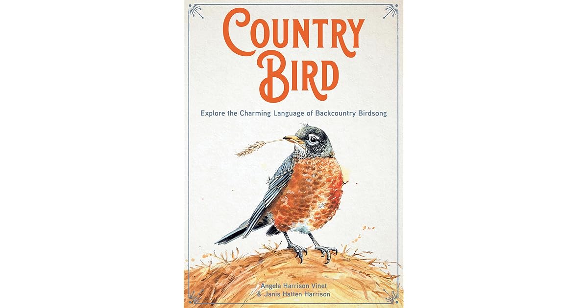 Book giveaway for Country Bird: Explore the Charming Language of ...