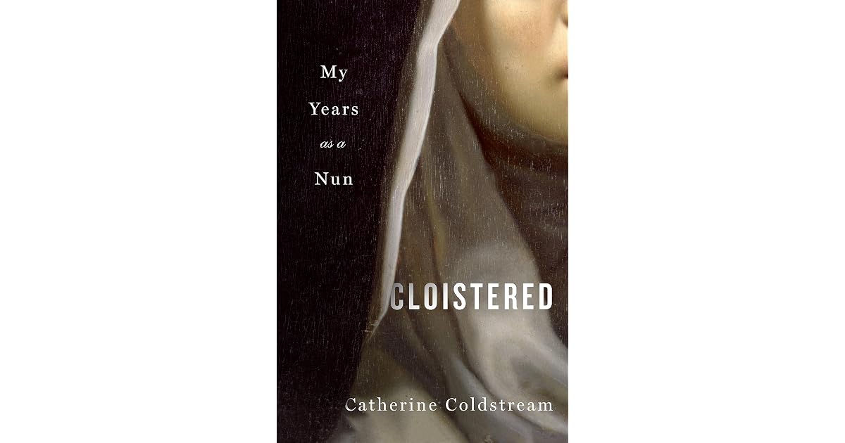 Book giveaway for Cloistered: My Years as a Nun by Catherine Coldstream ...