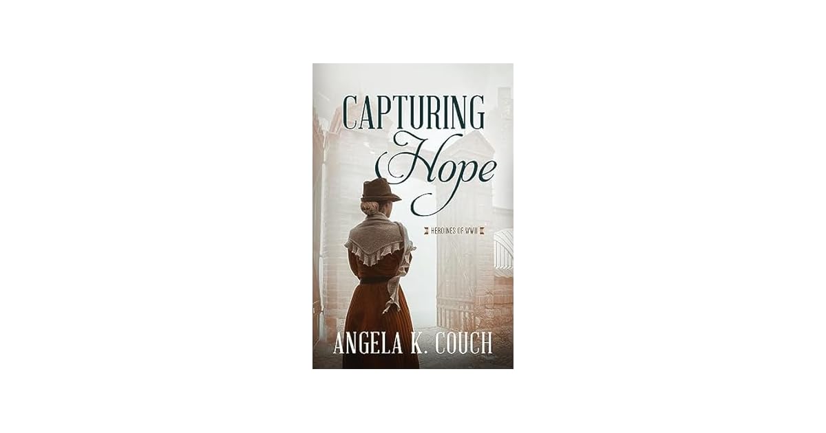 Book giveaway for Capturing Hope (Heroines of WWII #12) by Angela K ...
