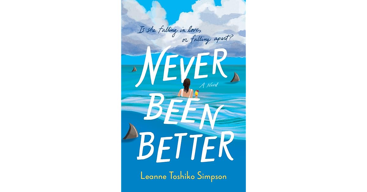 Book giveaway for Never Been Better by Leanne Toshiko Simpson Jan 09 ...