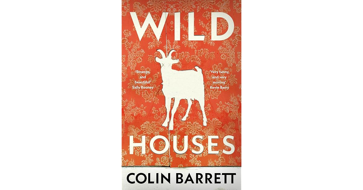 Book giveaway for Wild Houses by Colin Barrett Jan 03-Jan 21, 2024