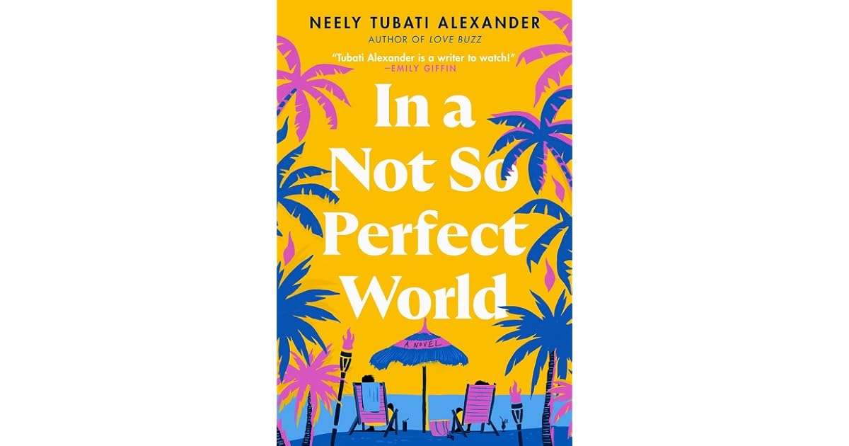Book giveaway for In a Not So Perfect World by Neely Tubati Alexander ...