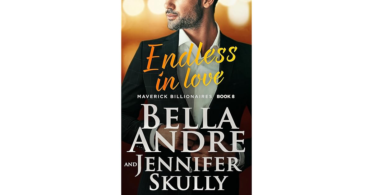 Book giveaway for Endless in Love (The Maverick Billionaires, #8) by ...