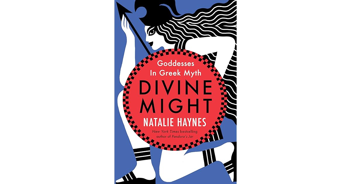 Book giveaway for Divine Might: Goddesses in Greek Myth by Natalie ...
