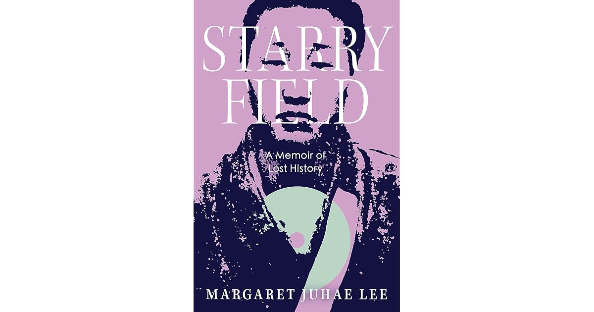 Book giveaway for Starry Field: A Memoir of Lost History by Margaret ...