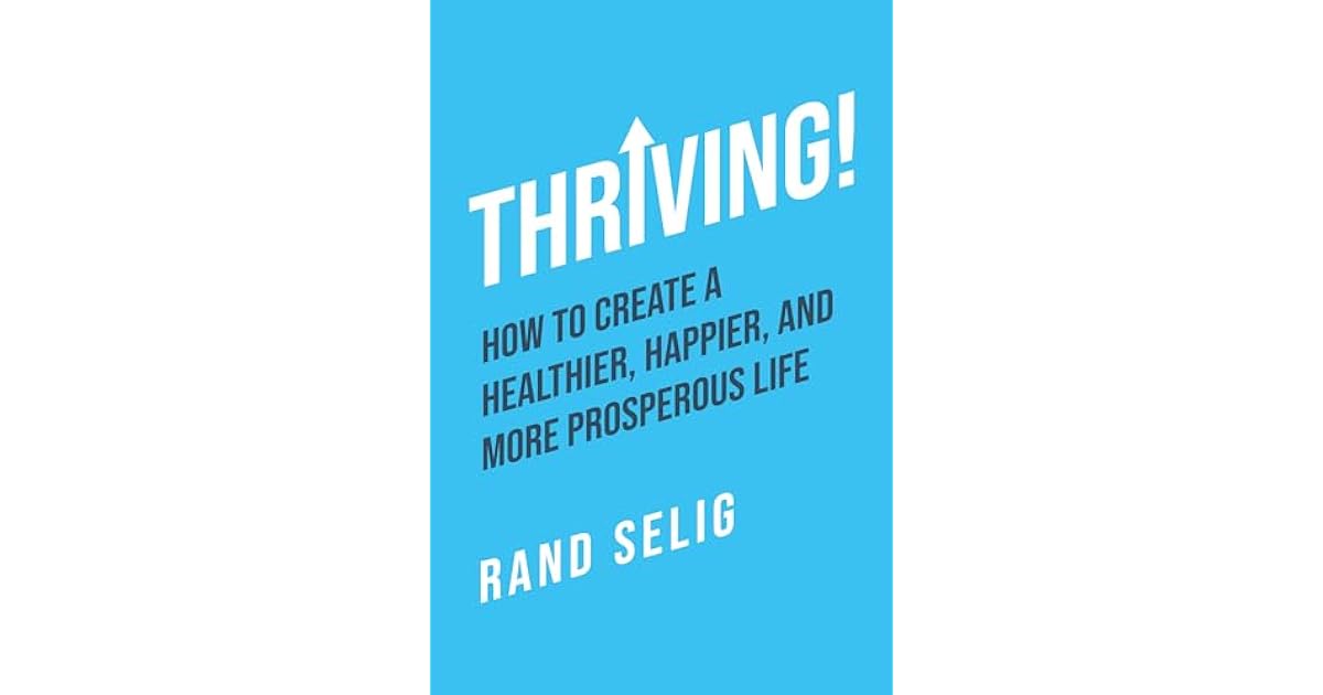 Book giveaway for Thriving! How to Create a Healthier, Happier, and ...
