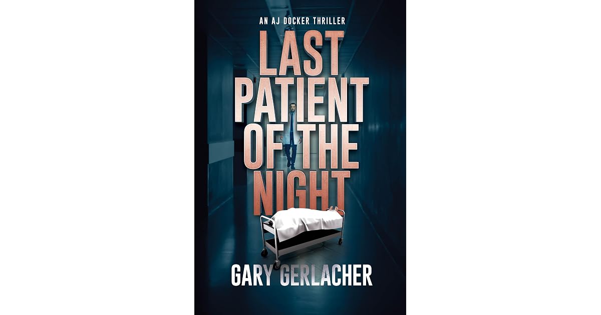 Book giveaway for Last Patient of the Night (An AJ Docker Medical ...