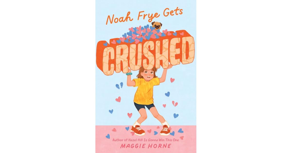 Book giveaway for Noah Frye Gets Crushed by Maggie Horne Apr 27-May 27 ...