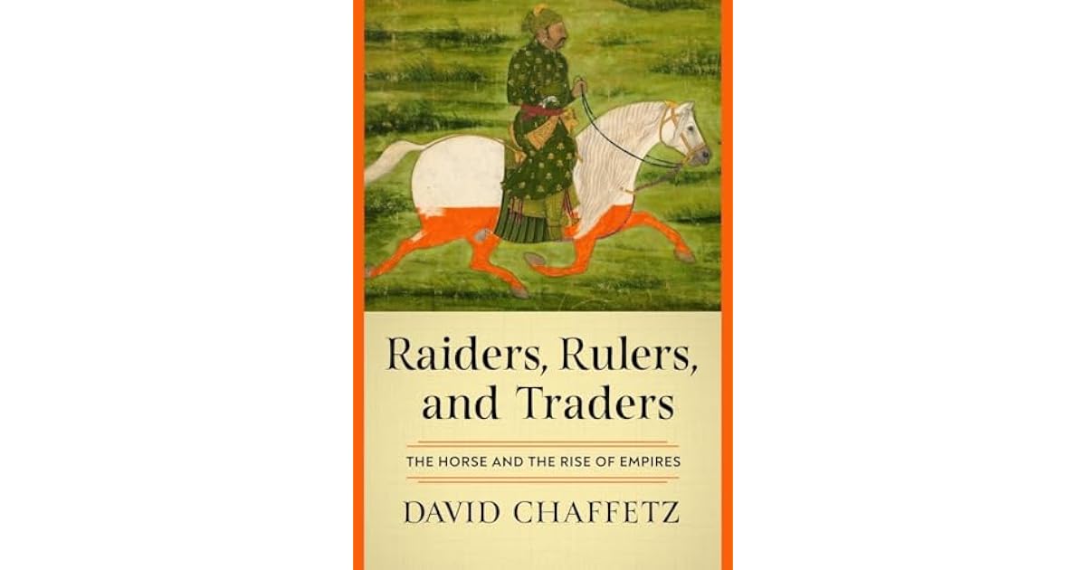 Book giveaway for Raiders, Rulers, and Traders: The Horse and the Rise ...