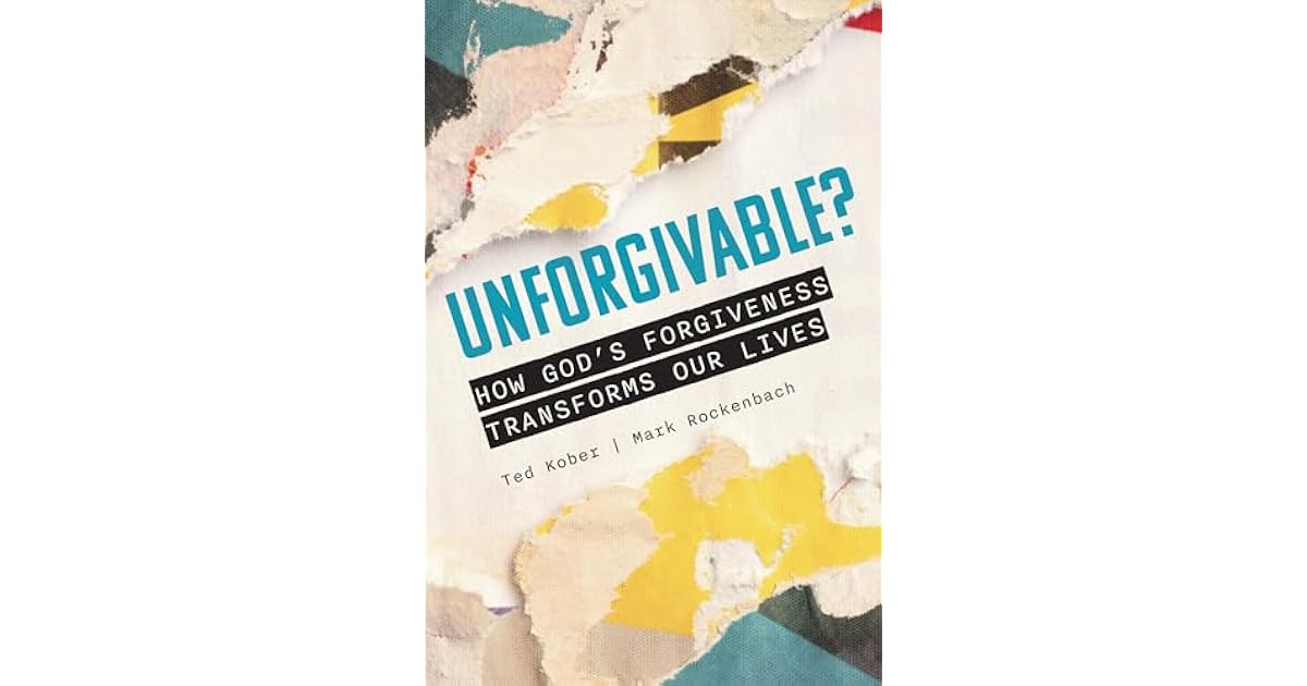 Book giveaway for Unforgivable? How God's Forgiveness Transforms Our ...