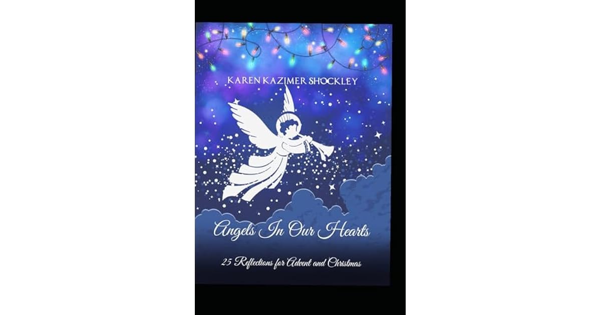 Book giveaway for Angels in Our Hearts: 25 Reflections for Advent and ...