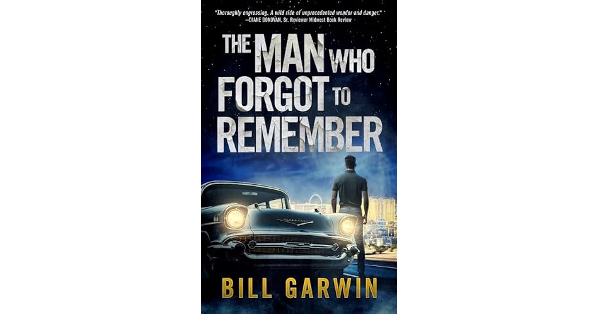 Book giveaway for The Man Who Forgot to Remember by Bill Garwin Aug 24 ...