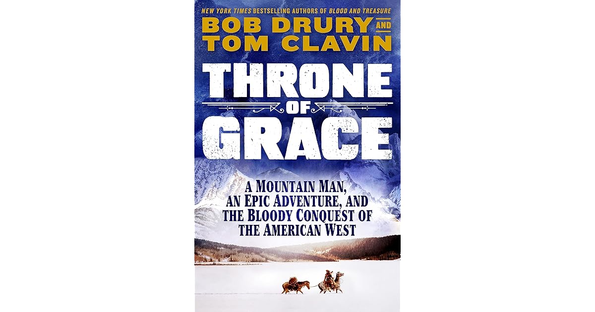 Book giveaway for Throne of Grace: A Mountain Man, an Epic Adventure ...