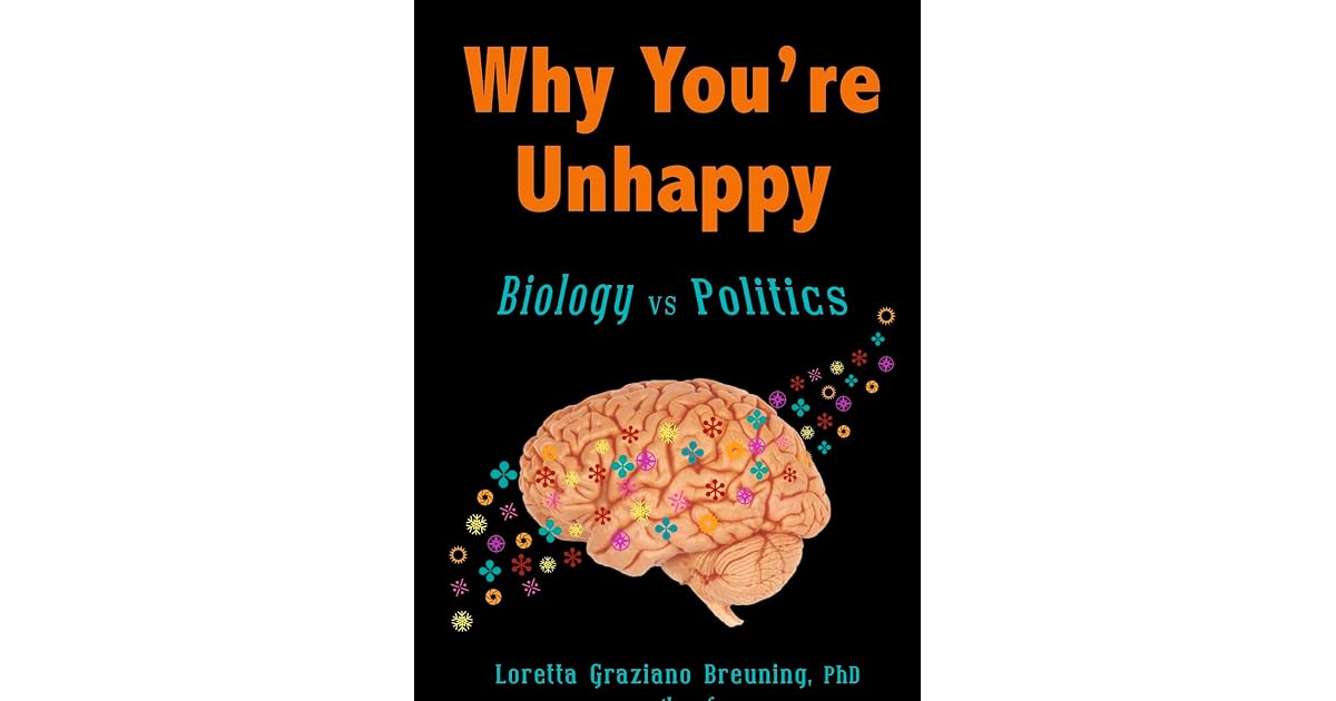 Book giveaway for Why You’re Unhappy: Biology vs. Politics by Loretta ...