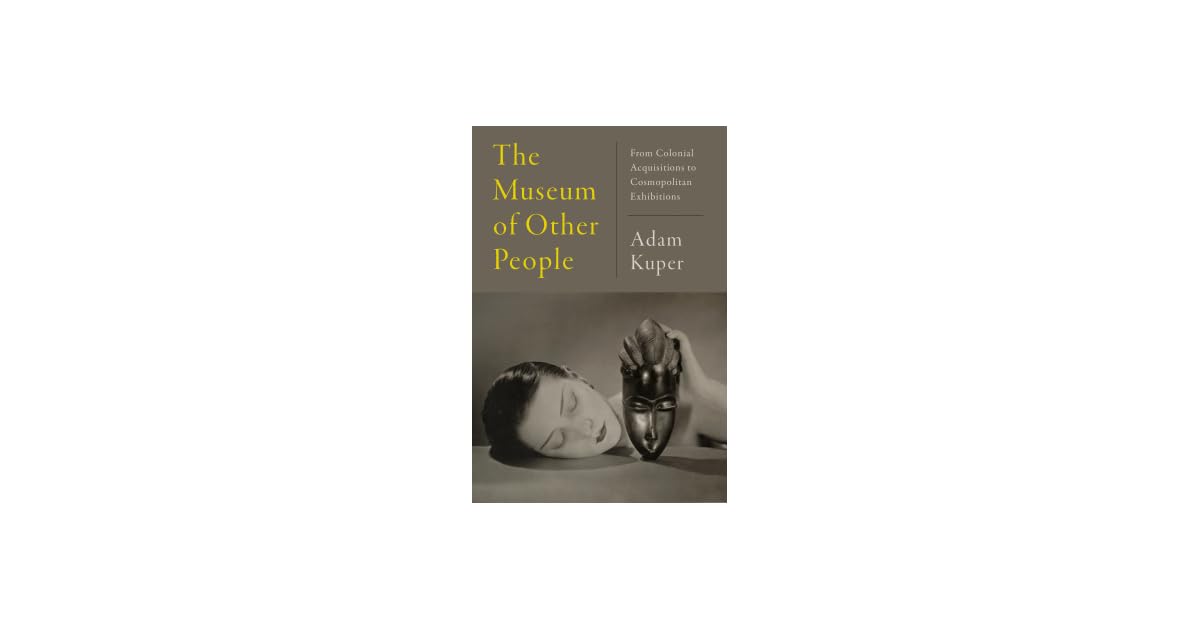 Book giveaway for The Museum of Other People: From Colonial ...