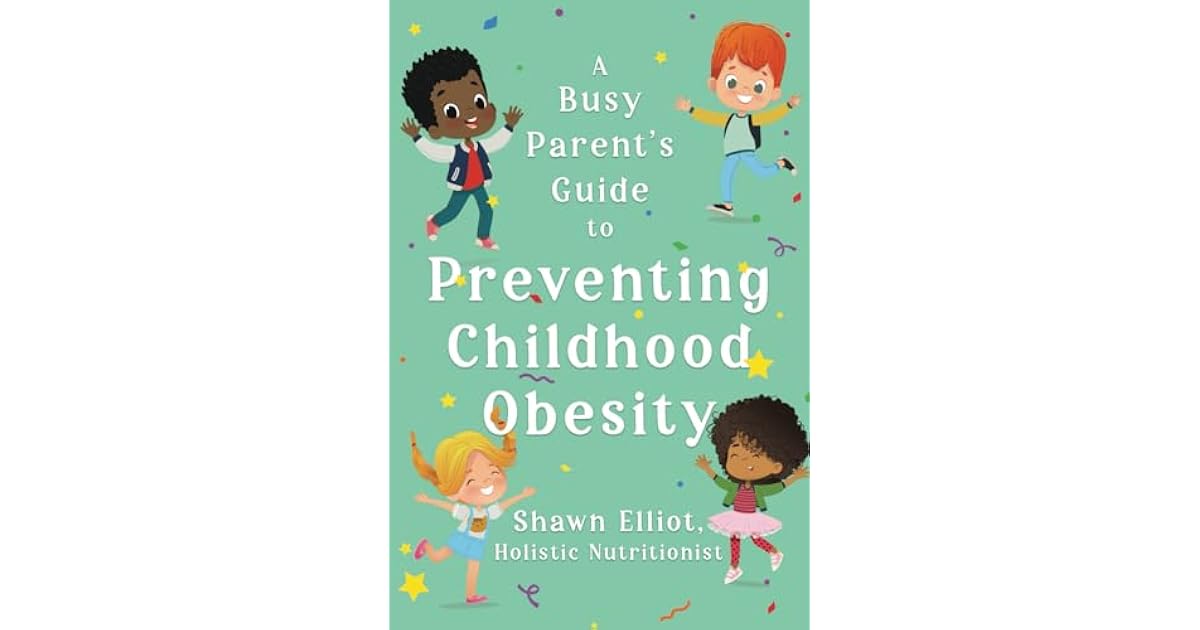 Book giveaway for A Busy Parent's Guide to Preventing Childhood Obesity ...