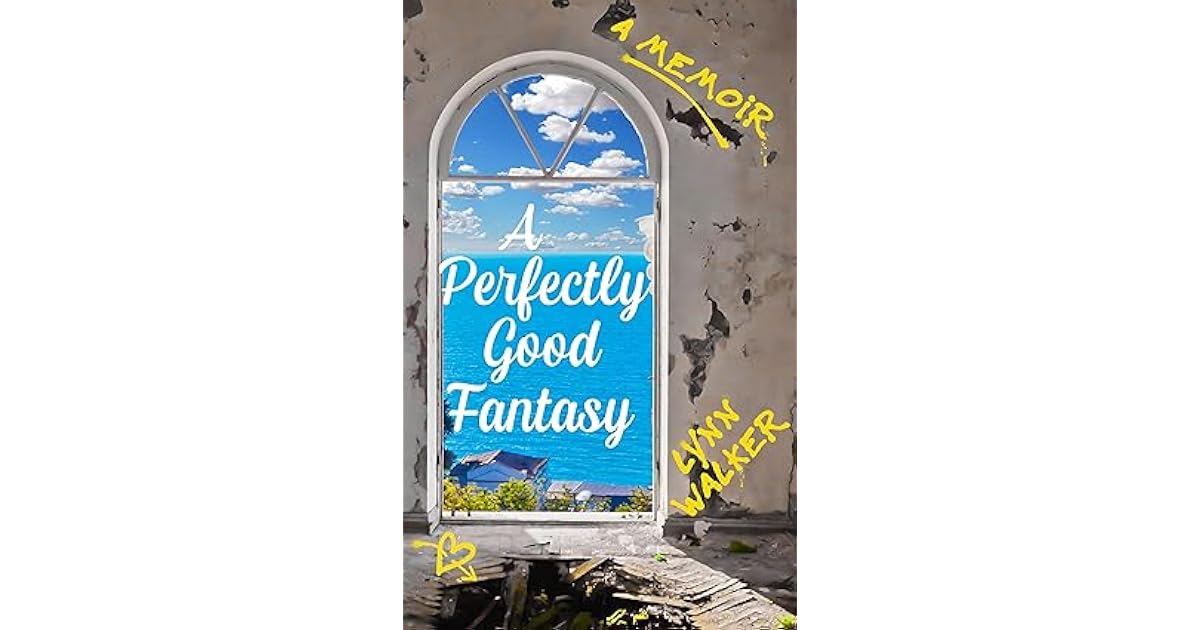 Book giveaway for A Perfectly Good Fantasy: A Memoir by Lynn Walker Sep ...