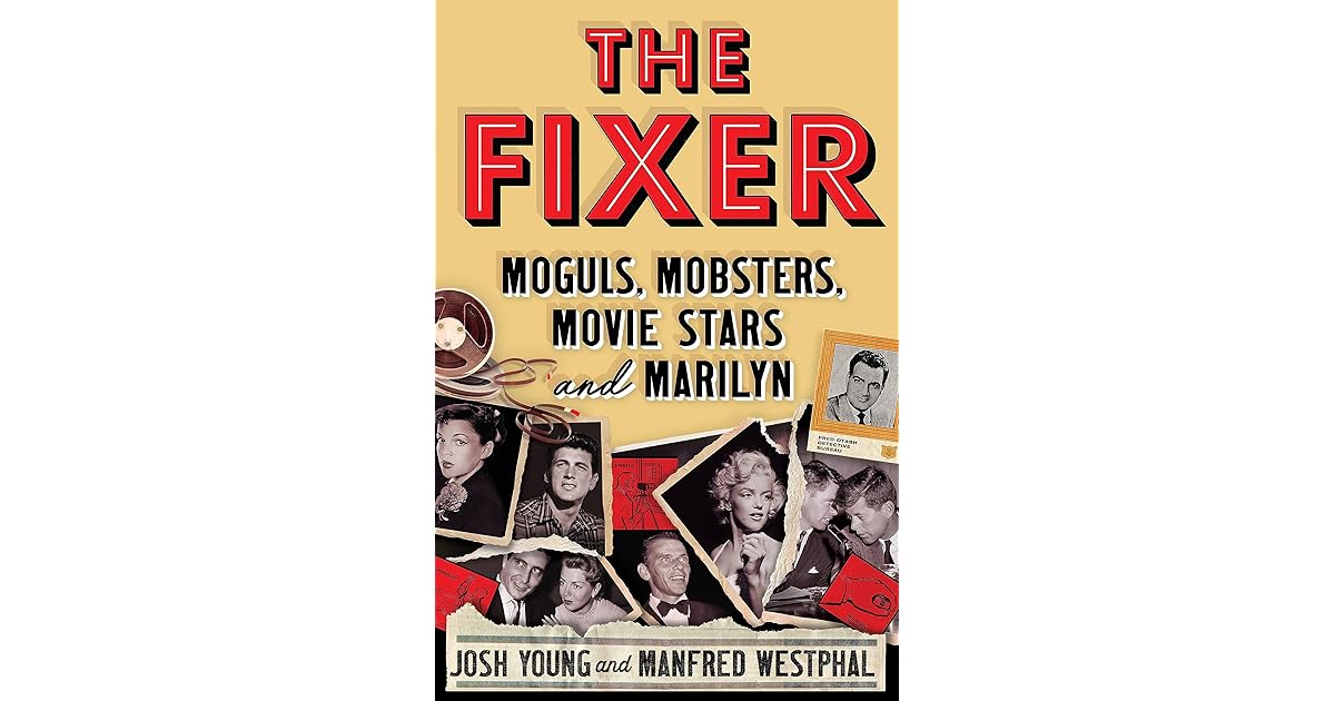 Book giveaway for The Fixer: Moguls, Mobsters, Movie Stars, and Marilyn ...