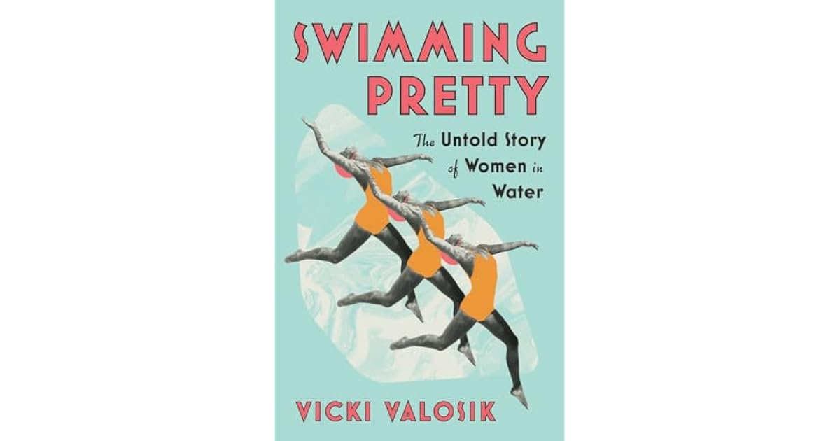 Book giveaway for Swimming Pretty: The Untold Story of Women in Water by Vicki Valosik Jan 29 ...