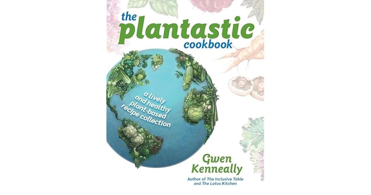 Book giveaway for The Plantastic Cookbook by Gwen Kenneally Oct 27-Nov ...