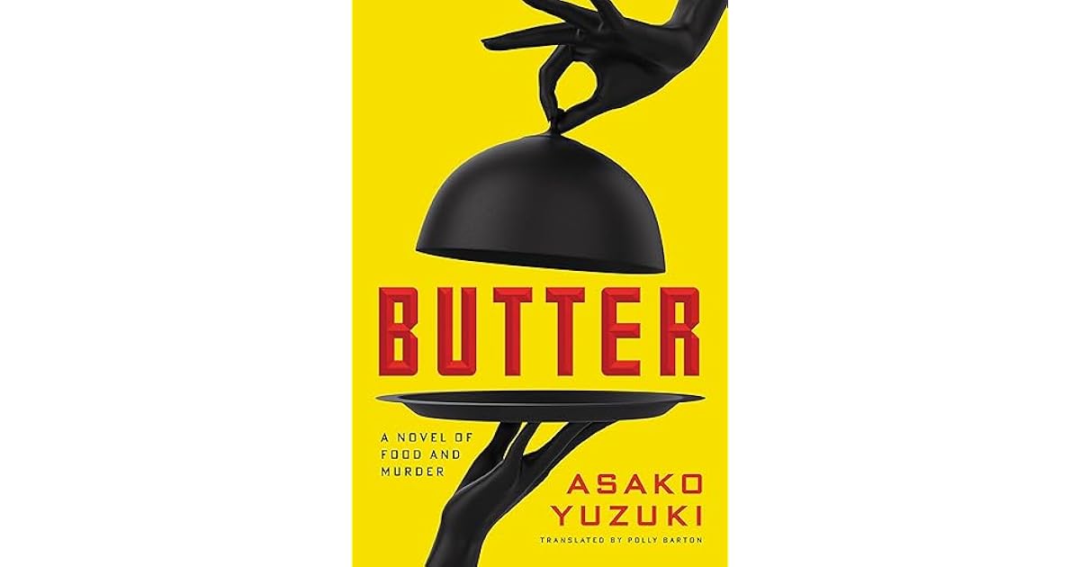 Book giveaway for Butter by Asako Yuzuki Nov 09-Dec 09, 2023