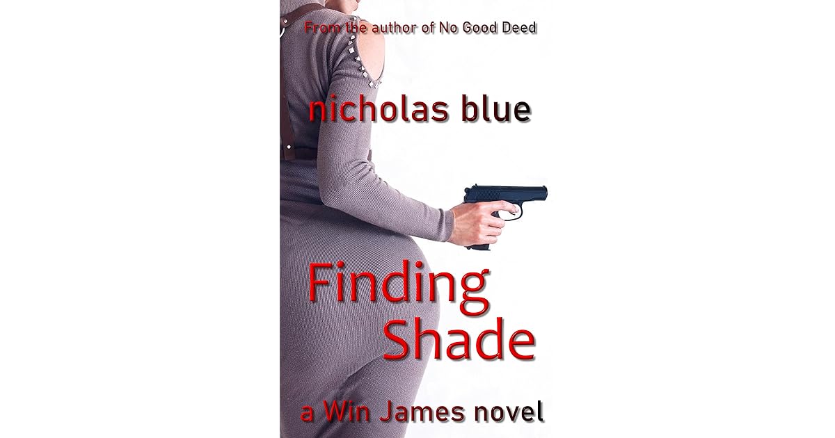 Book giveaway for Finding Shade: a Win James Novel (The Win James ...