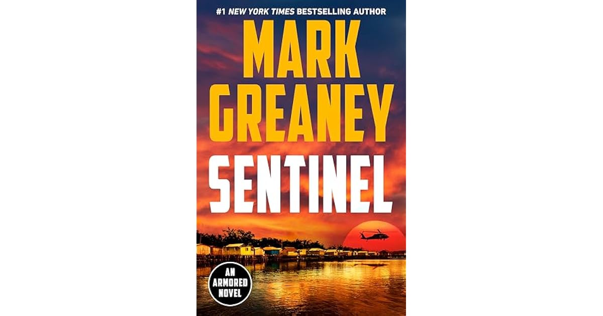 Book giveaway for Sentinel (Armored, #2) by Mark Greaney Apr 20-May 13 ...