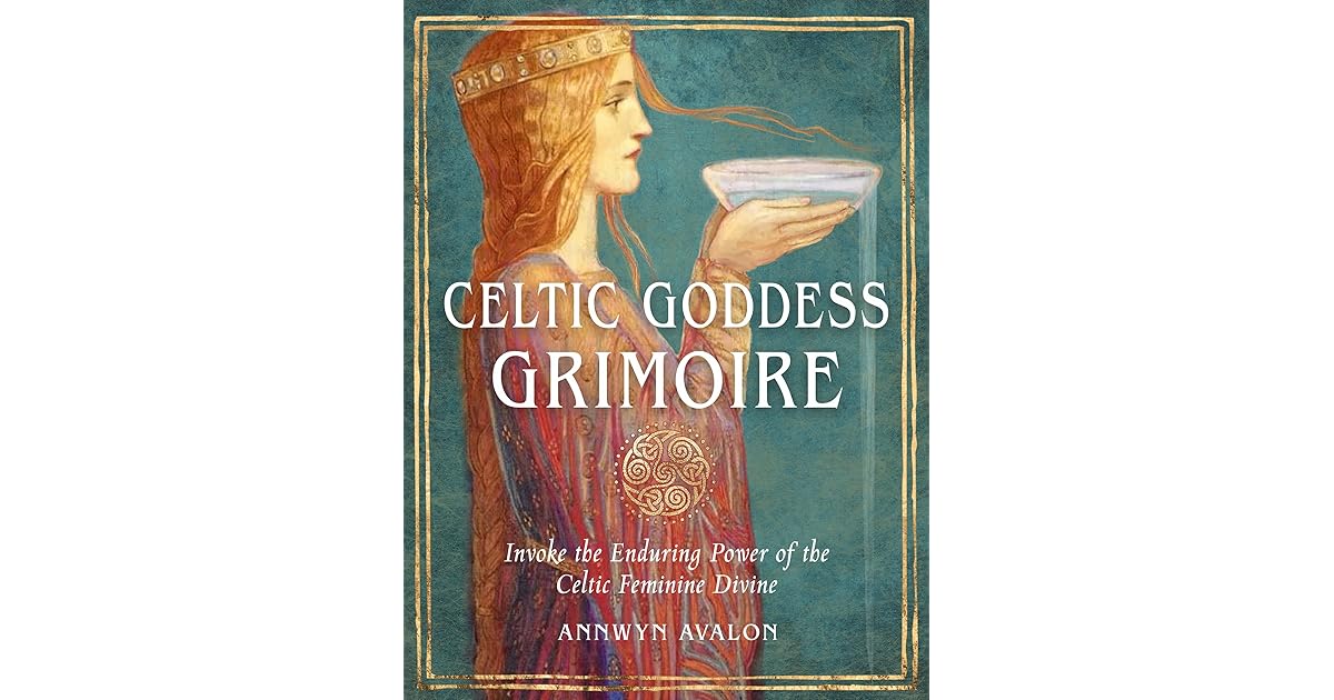 Book giveaway for Celtic Goddess Grimoire: Invoke the Enduring Power of ...